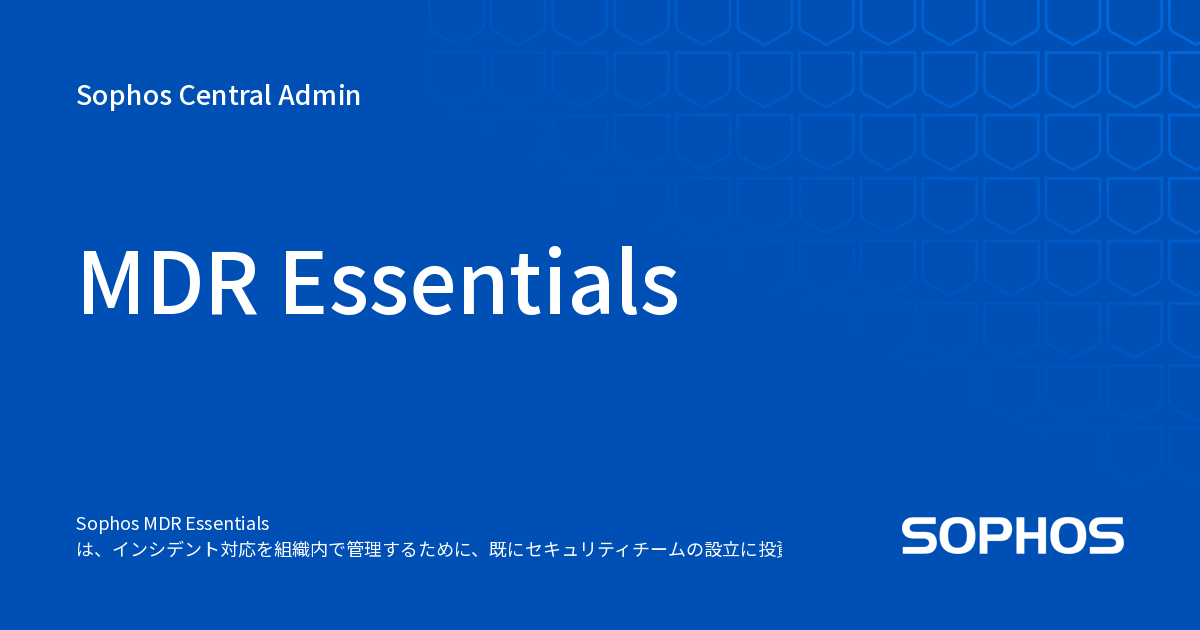 MDR Essentials - Sophos Central Admin