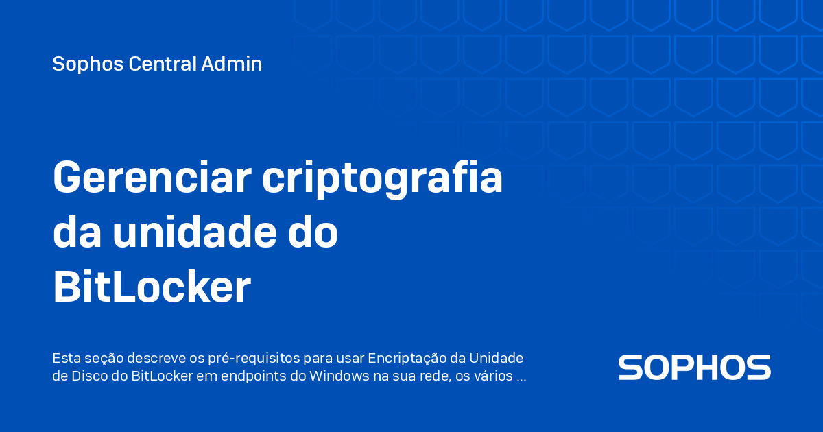 Gerenciar criptografia da unidade do BitLocker - Sophos Central Admin