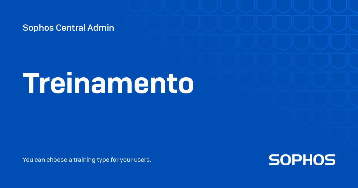 Treinamento - Sophos Central Admin