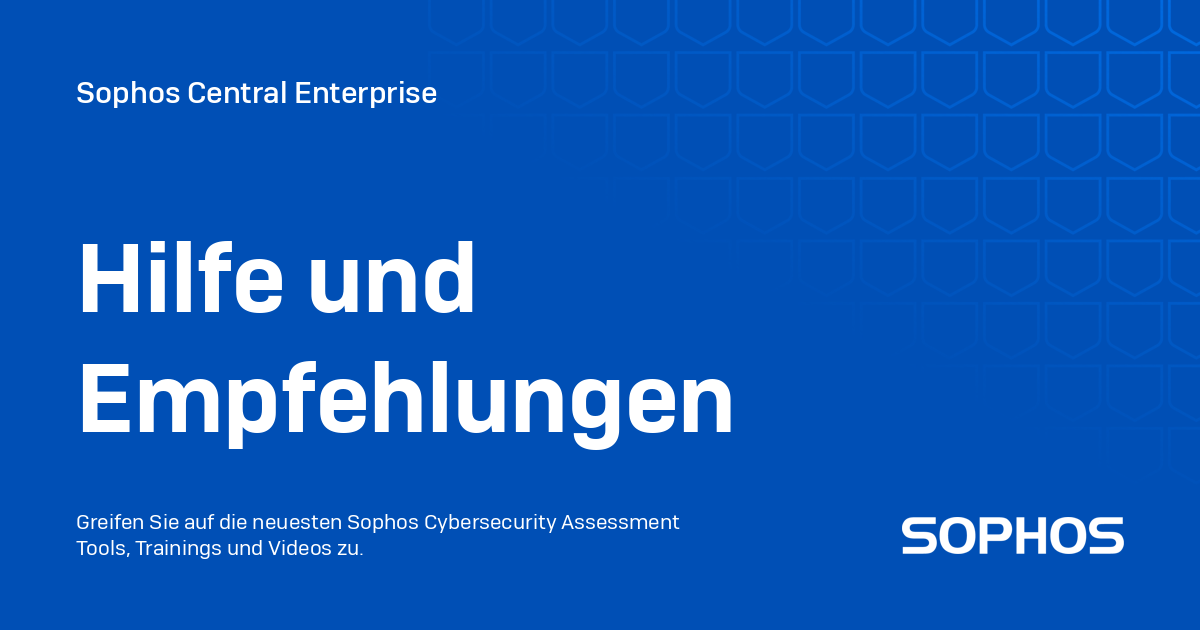 Hilfe und Empfehlungen - Sophos Central Enterprise
