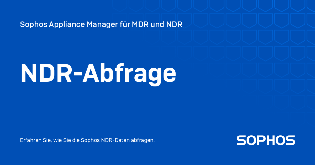 NDR-Abfrage - Sophos Appliance Manager für MDR und NDR