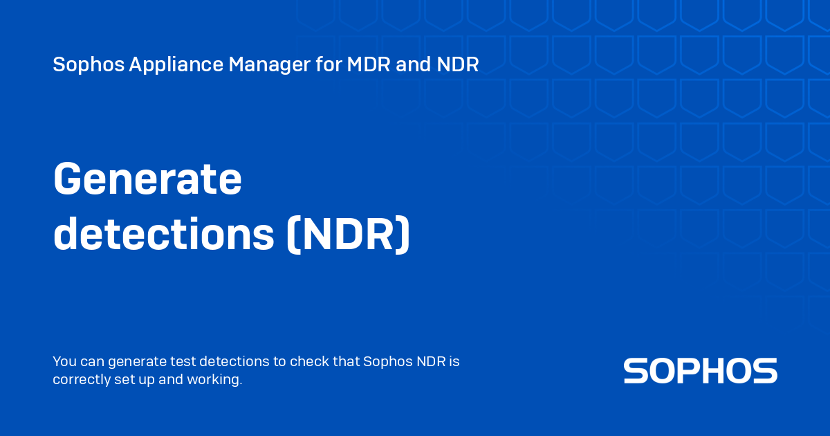 Generate detections (NDR) - Sophos Appliance Manager for MDR and NDR