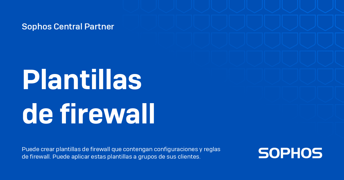 Plantillas de firewall - Sophos Central Partner