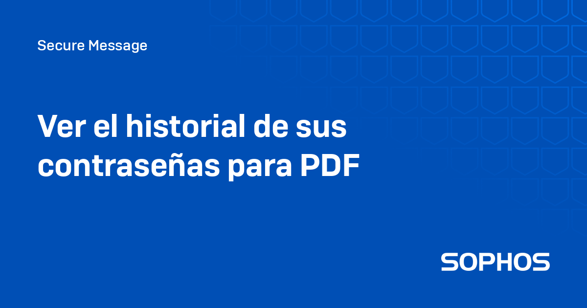 Ver el historial de sus contraseñas para PDF - Secure Message