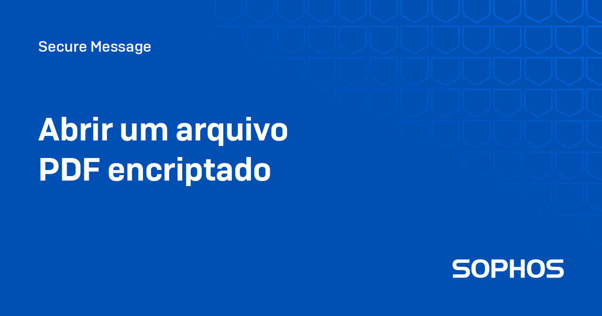 Abrir um arquivo PDF encriptado - Secure Message
