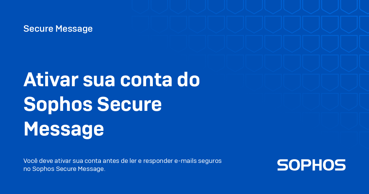 Ativar sua conta do Sophos Secure Message - Secure Message