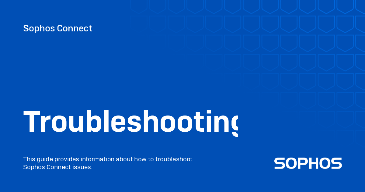 Troubleshooting - Sophos Connect