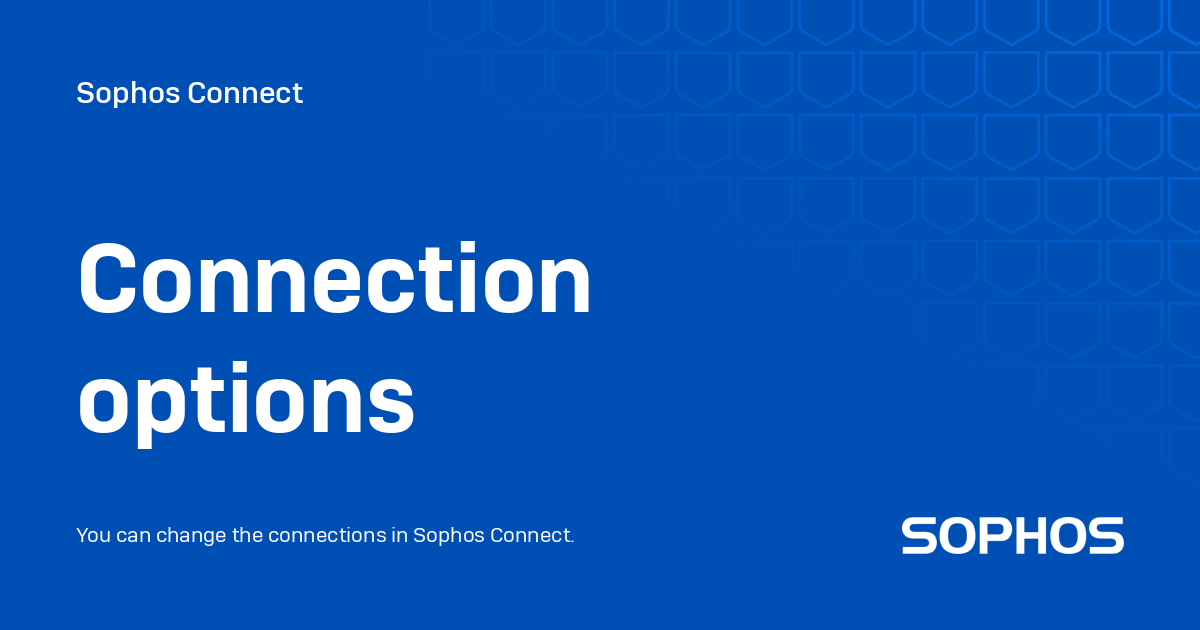 Connection options - Sophos Connect