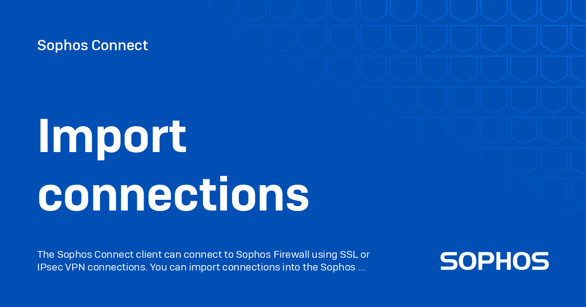 Import Connections - Sophos Connect