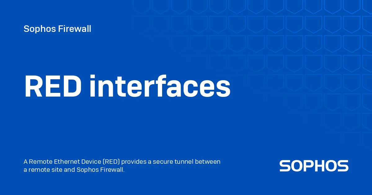RED interfaces - Sophos Firewall