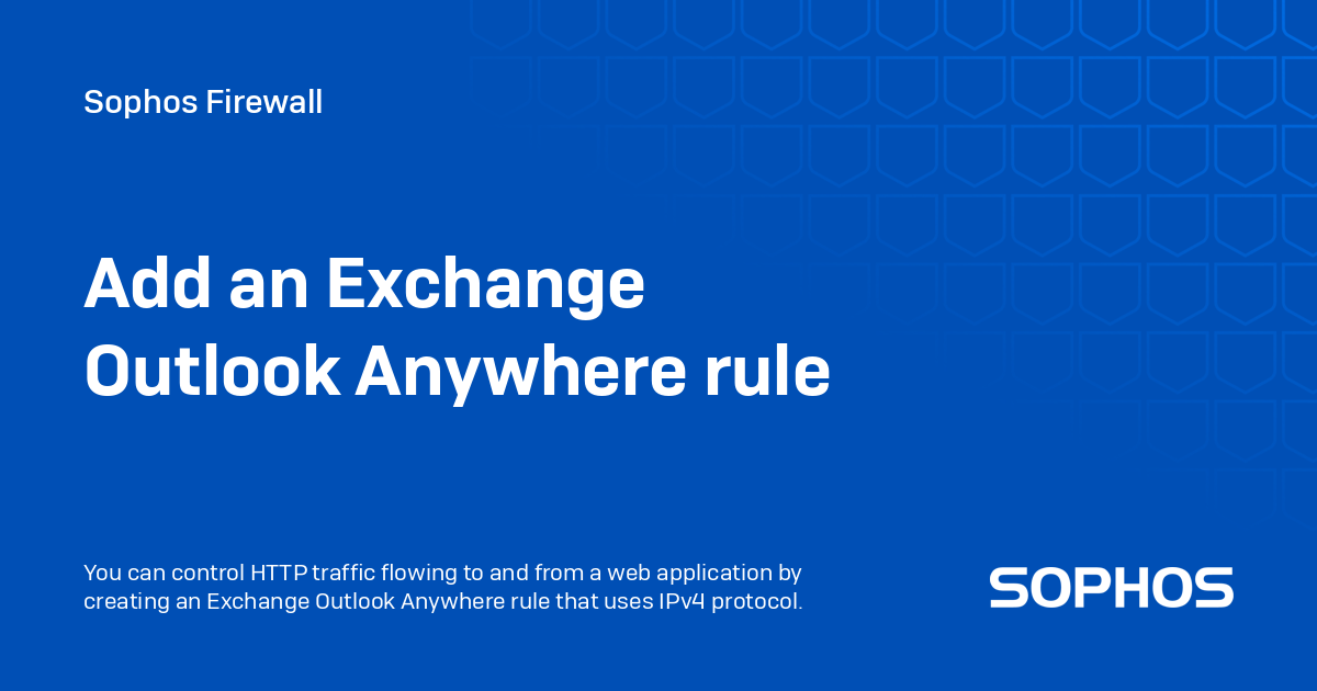 Add an Exchange Outlook Anywhere rule - Sophos Firewall