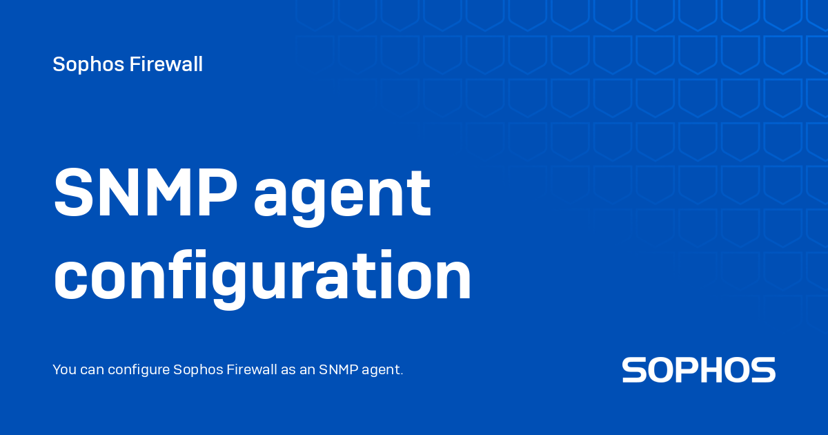 Snmp Agent Configuration Sophos Firewall