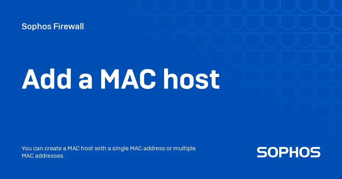Add A Mac Host Sophos Firewall 