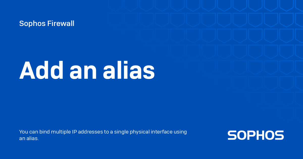 Add an alias - Sophos Firewall
