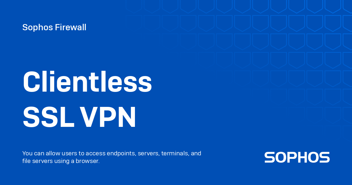Clientless SSL VPN - Sophos Firewall