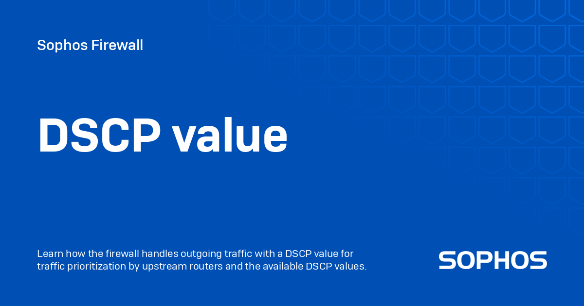 DSCP value - Sophos Firewall
