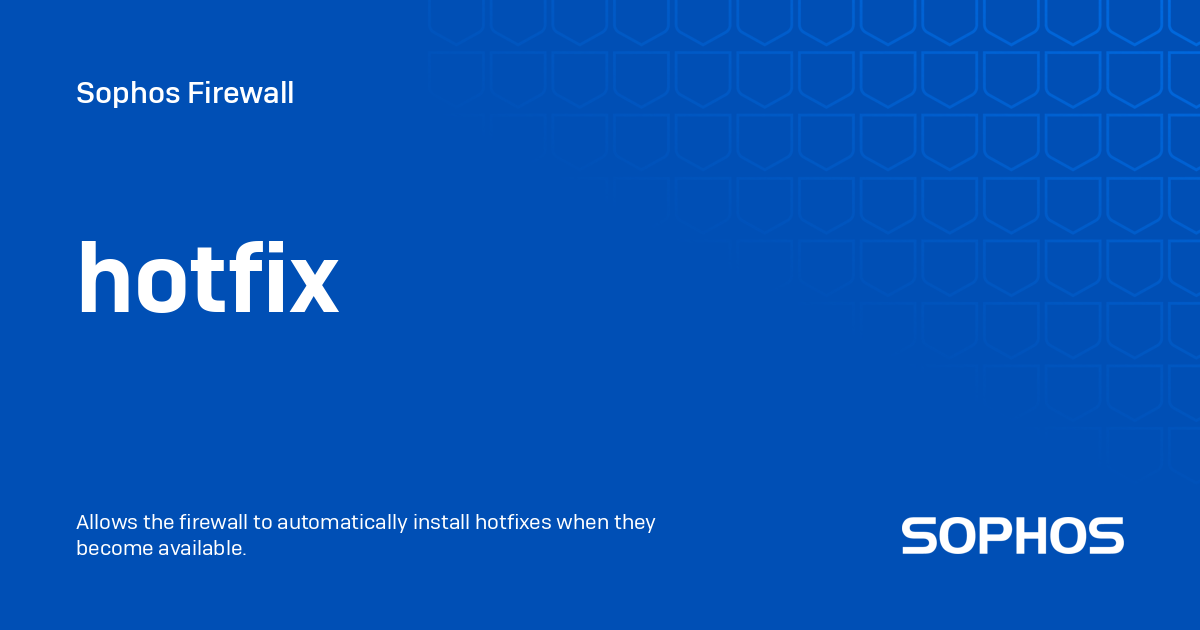 hotfix - Sophos Firewall