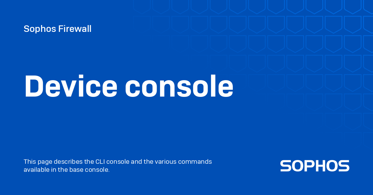 Device console - Sophos Firewall