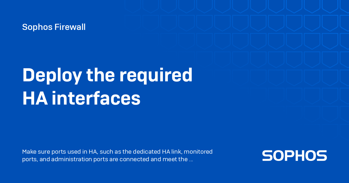 Deploy the required HA interfaces - Sophos Firewall