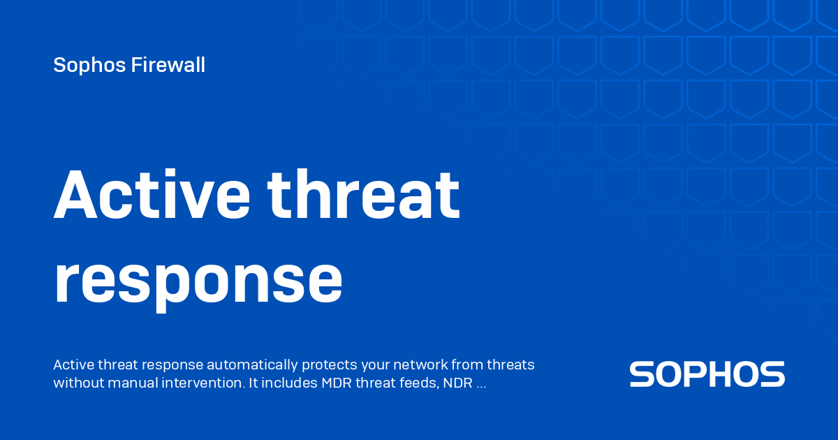 Active threat response - Sophos Firewall