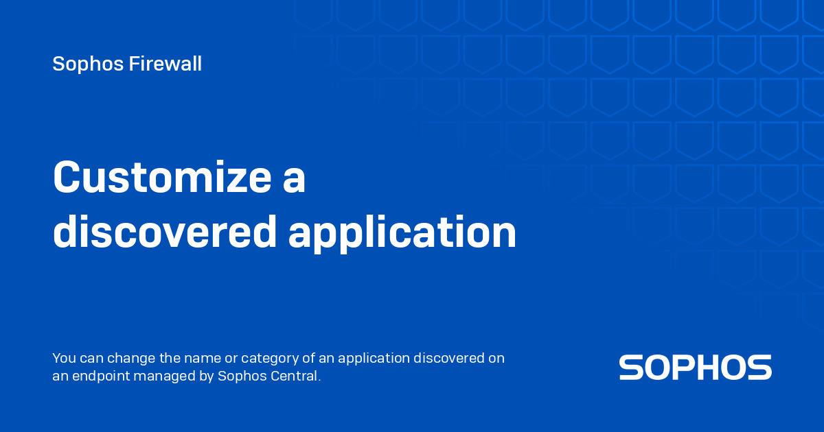 Customize A Discovered Application Sophos Firewall