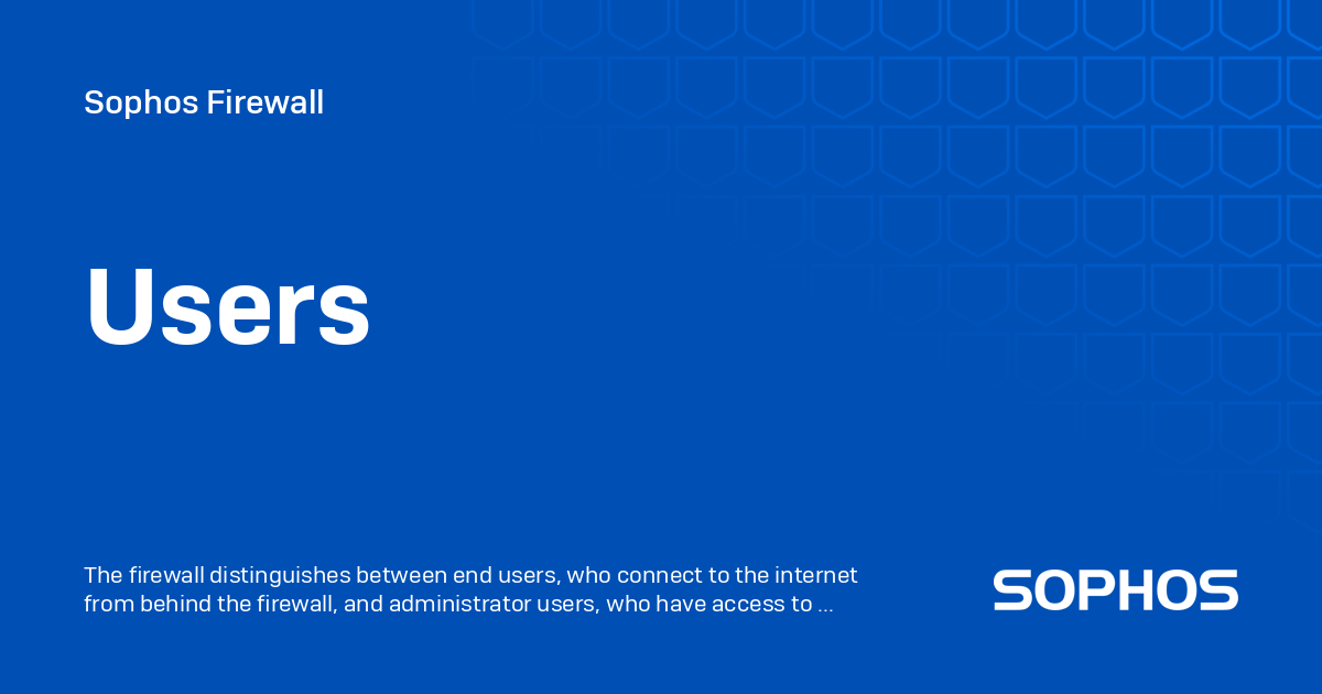 Users - Sophos Firewall Users - Sophos Firewall