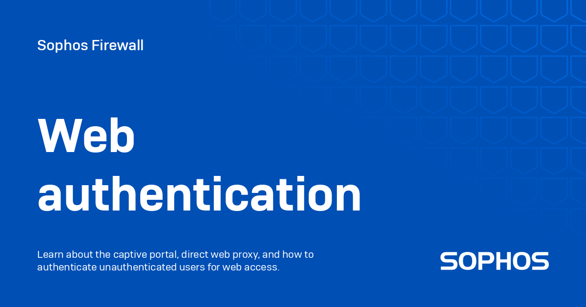 Web authentication - Sophos Firewall