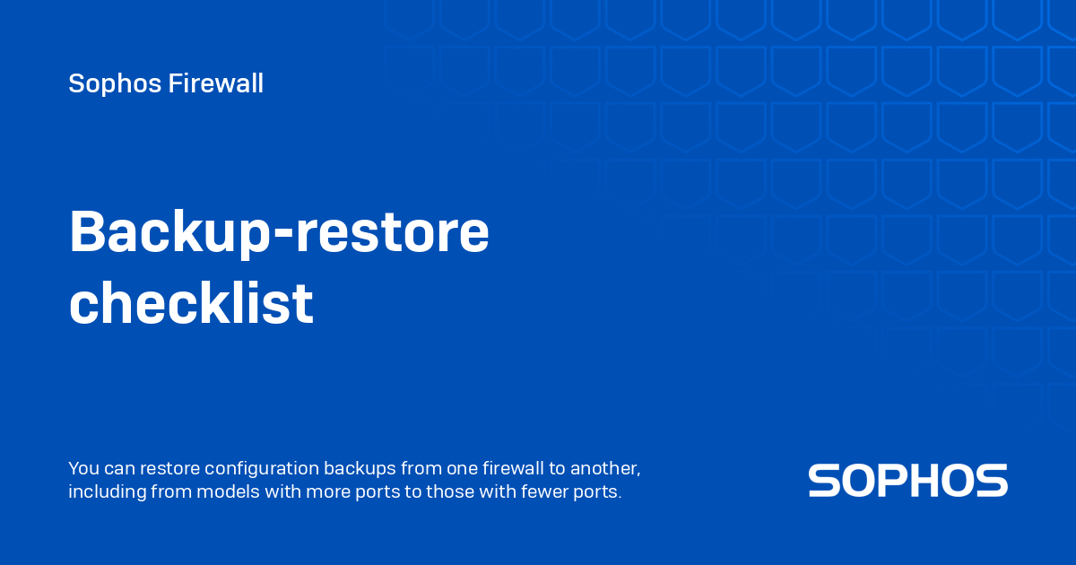 Backup-restore checklist - Sophos Firewall