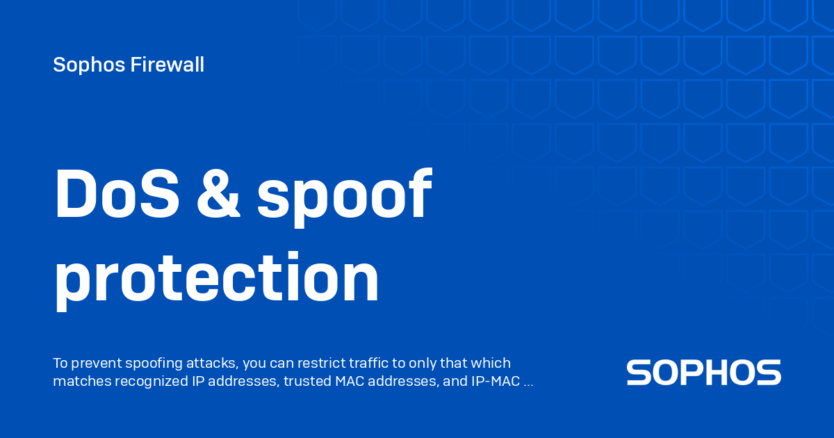 DoS & spoof protection - Sophos Firewall