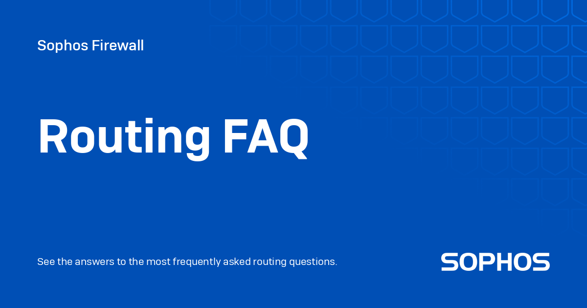 Routing FAQ - Sophos Firewall