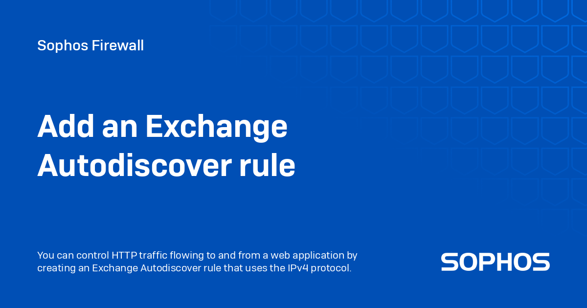 Add an Exchange Autodiscover rule - Sophos Firewall