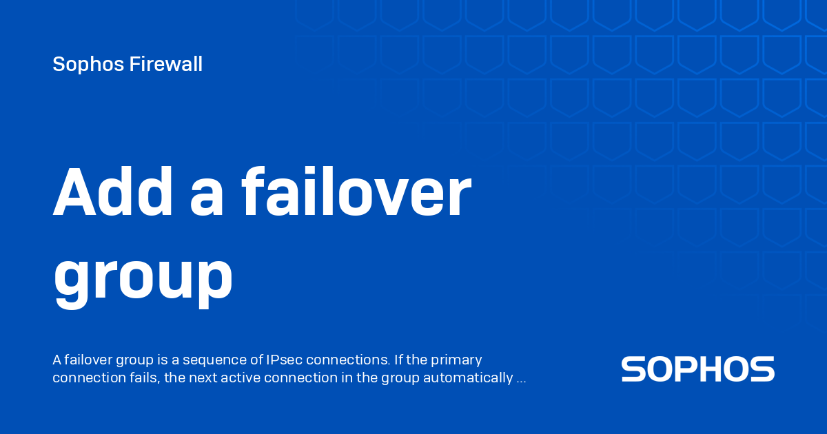 Add a failover group - Sophos Firewall