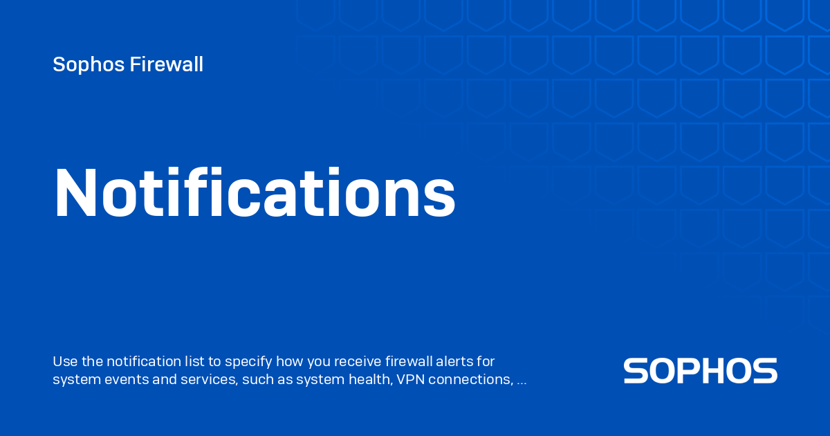 Notifications - Sophos Firewall