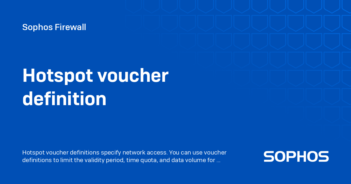 Hotspot voucher definition - Sophos Firewall