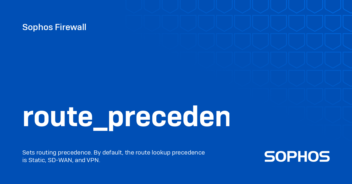 route_precedence - Sophos Firewall