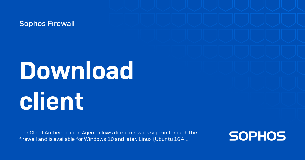 Download client - Sophos Firewall