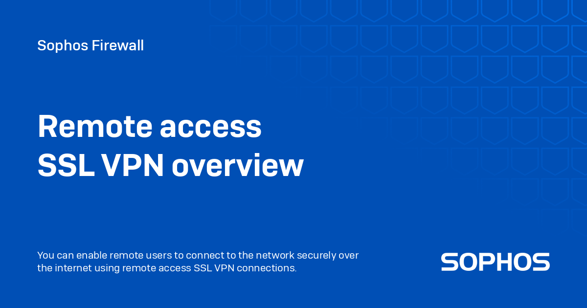 Remote access SSL VPN overview - Sophos Firewall