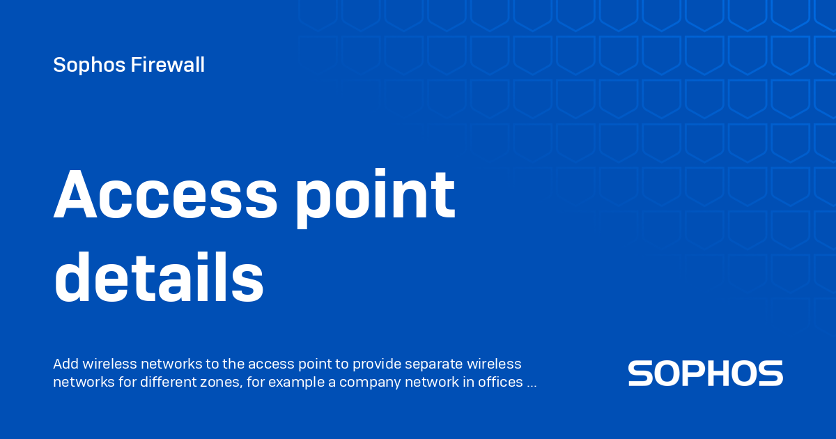 Access point details - Sophos Firewall
