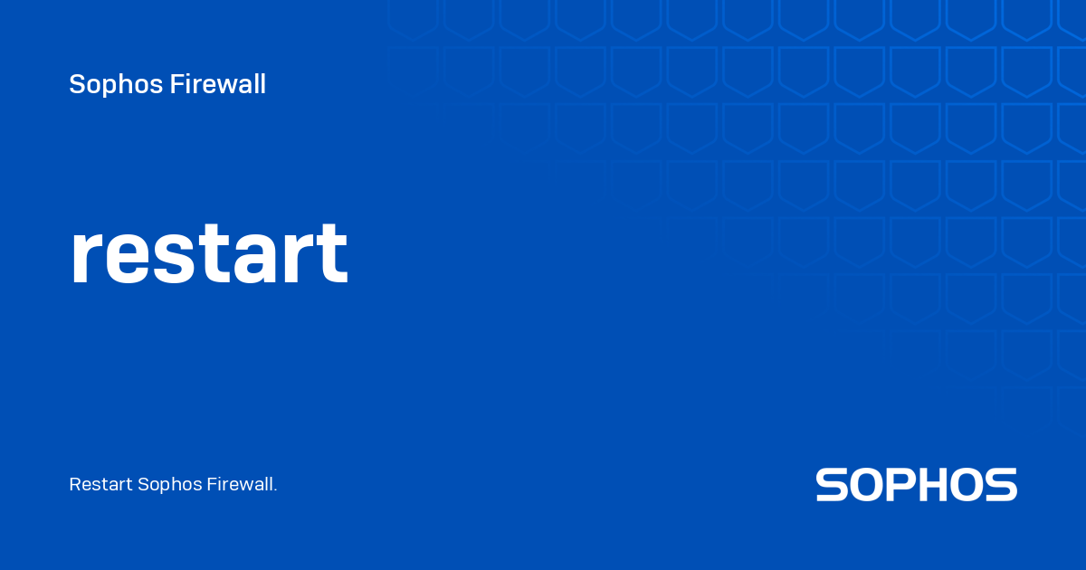 restart - Sophos Firewall