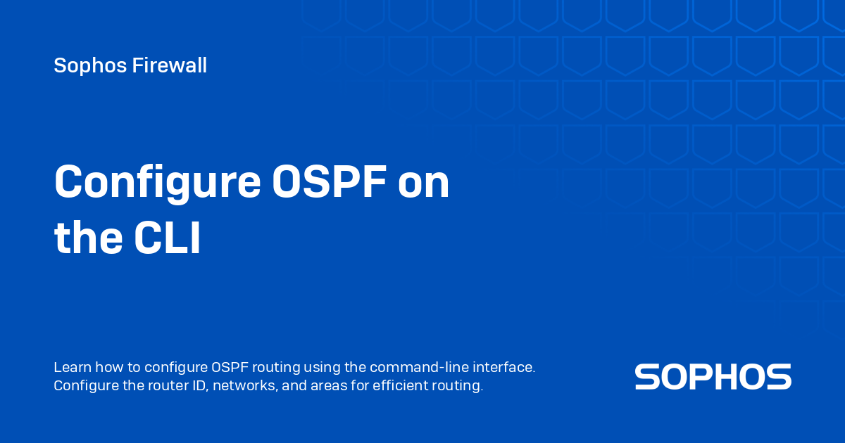 OSPF configuration steps - Sophos Firewall