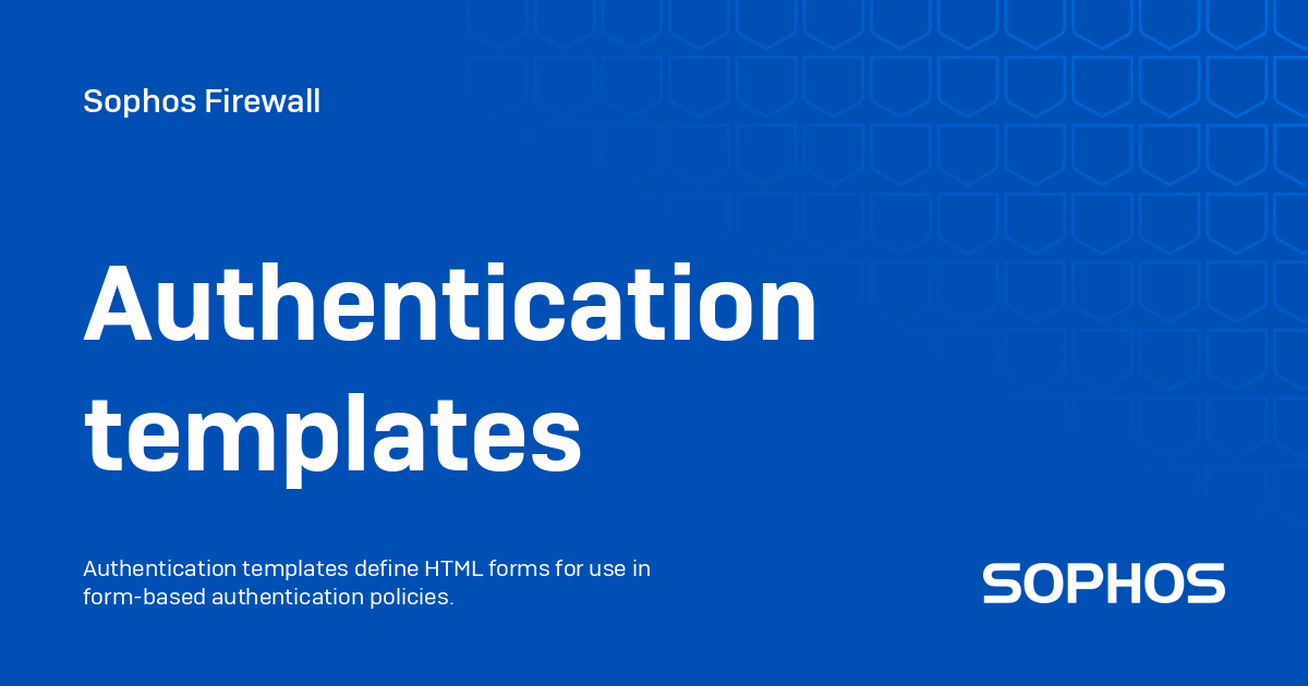 Authentication templates - Sophos Firewall