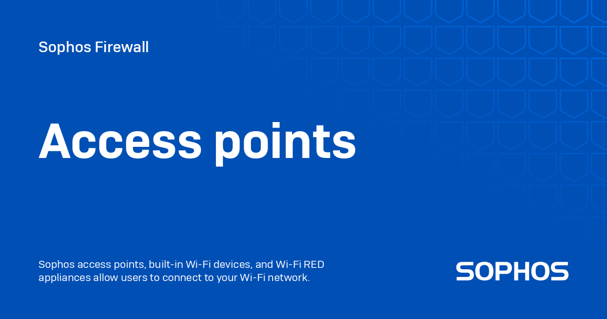 Access points - Sophos Firewall
