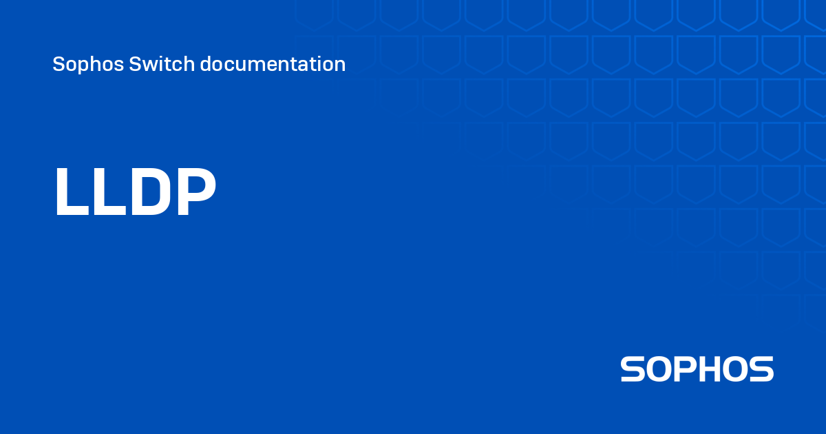 LLDP - Sophos Switch documentation