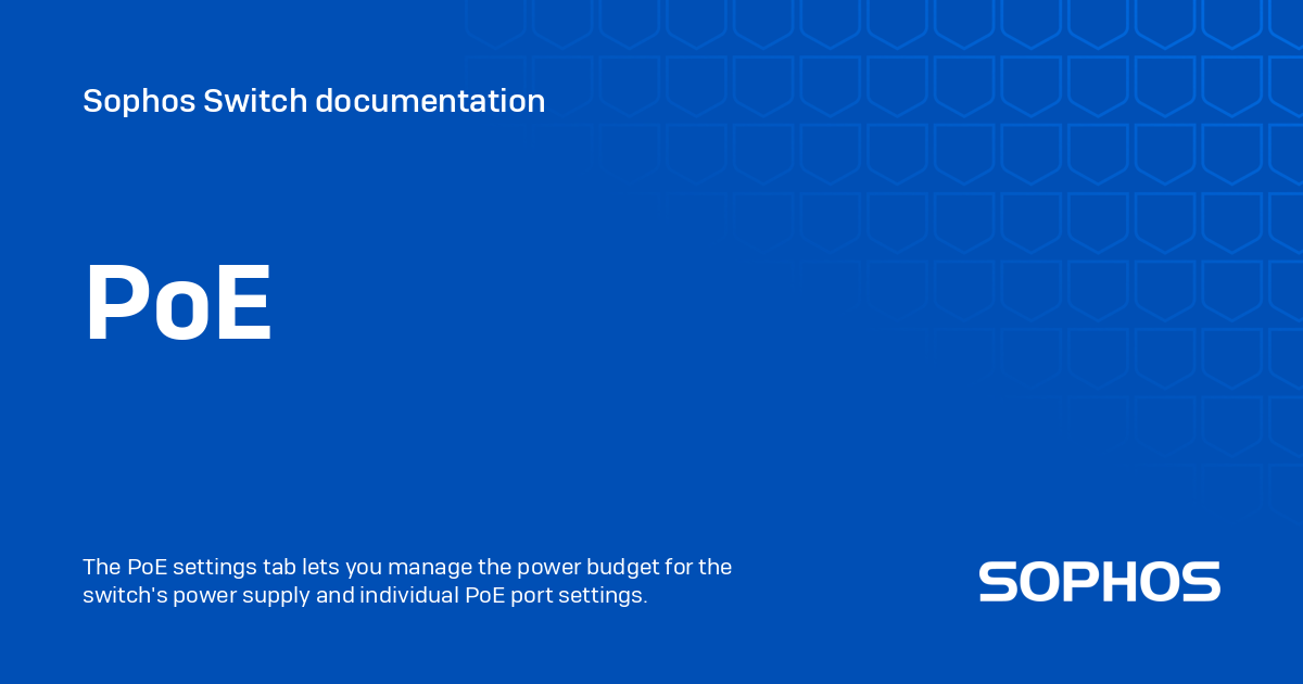 PoE - Sophos Switch documentation