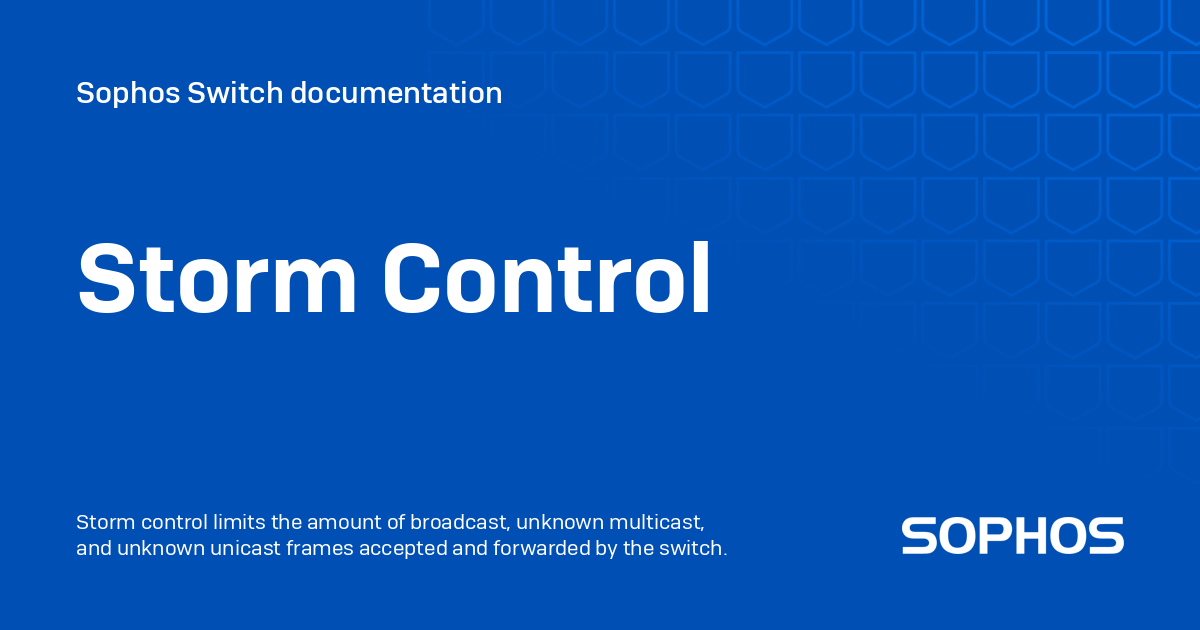 Storm Control - Sophos Switch documentation