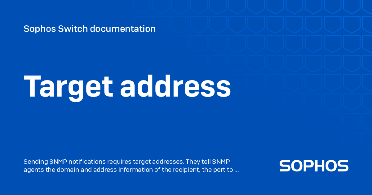 Target address - Sophos Switch documentation