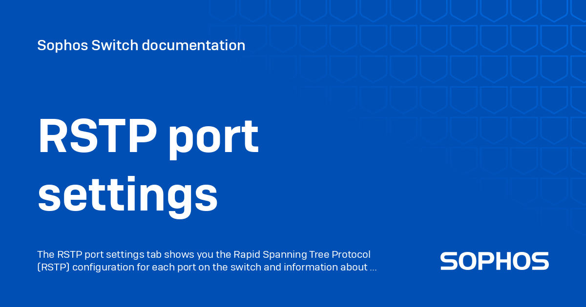 RSTP port settings - Sophos Switch documentation