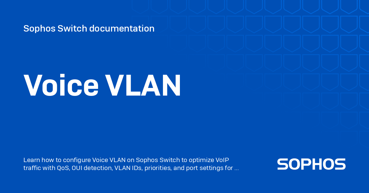 Voice VLAN - Sophos Switch documentation