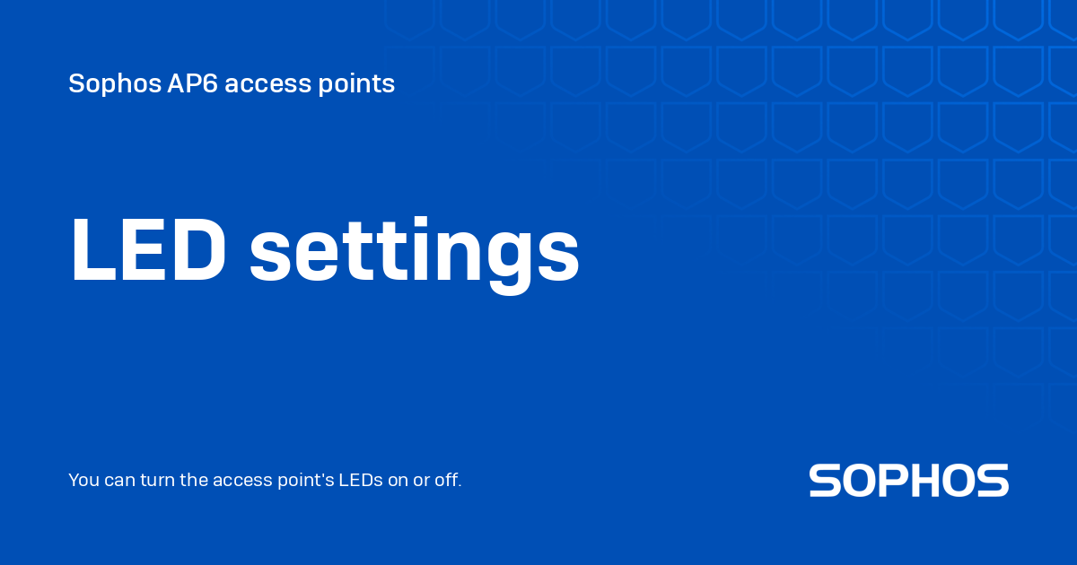LED settings - Sophos AP6 access points
