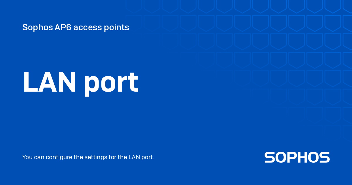 LAN port - Sophos AP6 access points